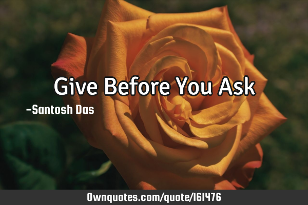 Give Before You Ask: OwnQuotes.com