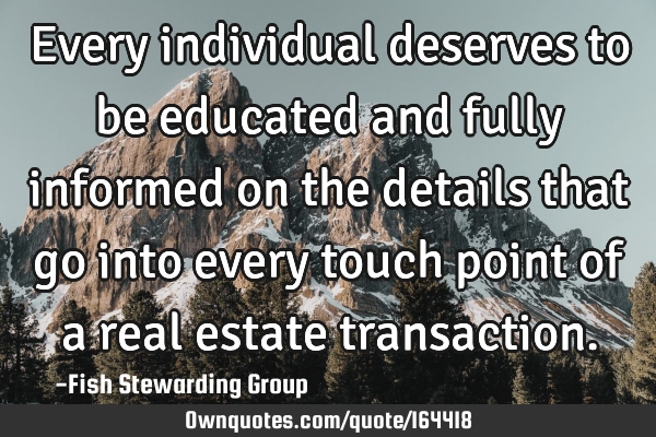 Every individual deserves to be educated and fully informed on ...