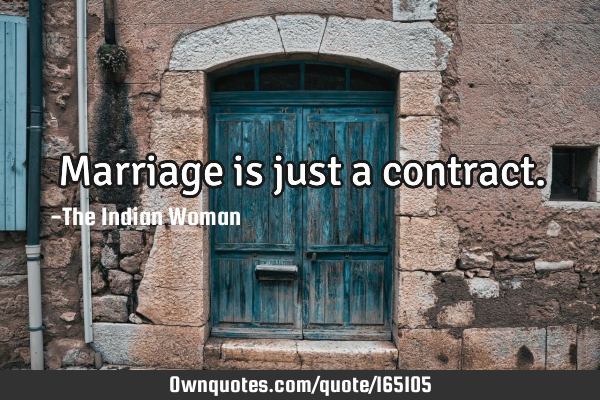 Contract Marriage Quotes Love Is Giving, Marriage Is Buying And