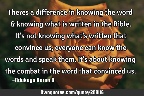 Theres a difference in knowing the word & knowing what is: OwnQuotes.com