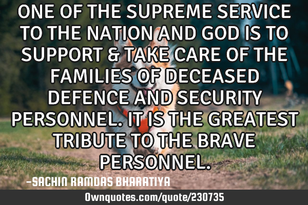 ONE OF THE SUPREME SERVICE TO THE NATION AND GOD IS TO SUPPORT ...