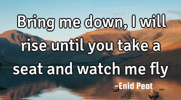 Watch Me Fly Quotes Motivational Quotes Ideas | Quotes, Motivational