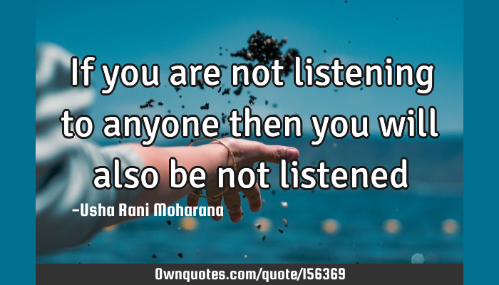 Not Listening Quotes