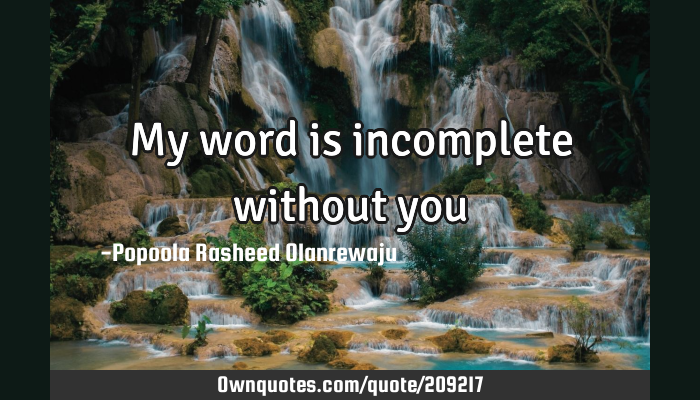 Incomplete Without You Quotes