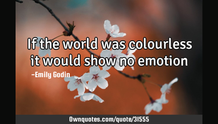 Colourless World Quotes