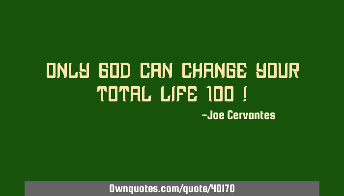 God Quotes About Life Changes